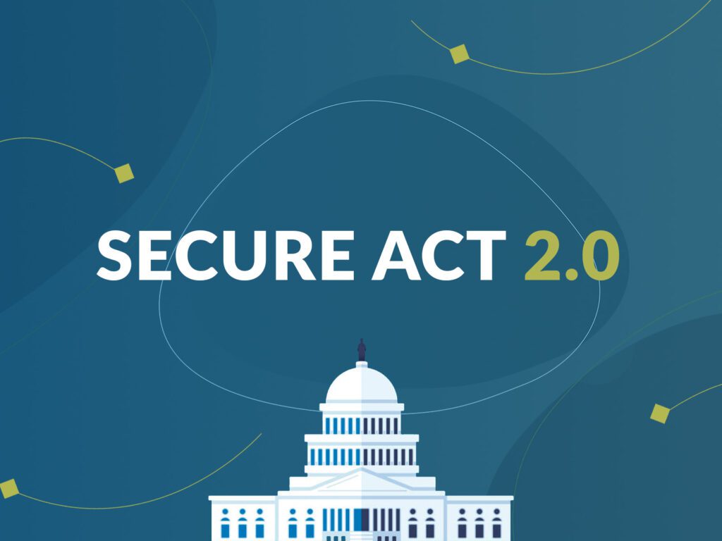 Secure 2.0 Act of 2022 Introduces Key Changes for Workplace Retirement Plans - Sassetti LLC